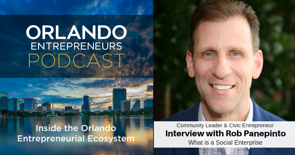 What is a Social Enterprise - Interview with Rob Panepinto - Orlando ...